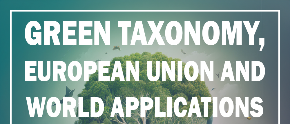 GREEN TAXONOMY, EUROPEAN UNION AND WORLD APPLICATIONS | Dundar Legal